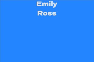 Emily Ross - Facts, Bio, Career, Net Worth | AidWiki