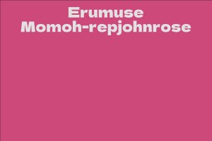 Erumuse Momoh-repjohnrose - Facts, Bio, Career, Net Worth | AidWiki