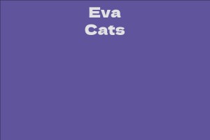 Eva Cats - Facts, Bio, Career, Net Worth | AidWiki