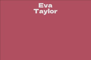 Eva Taylor - Facts, Bio, Career, Net Worth | AidWiki