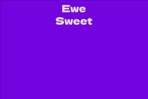 Ewe Sweet - Facts, Bio, Career, Net Worth | AidWiki