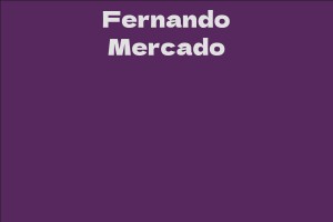 Fernando Mercado - Facts, Bio, Career, Net Worth | AidWiki