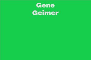 Gene Geimer - Facts, Bio, Career, Net Worth | AidWiki