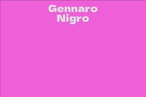 Gennaro Nigro - Facts, Bio, Career, Net Worth | AidWiki
