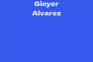 Ginyer Alvarez - Facts, Bio, Career, Net Worth | AidWiki