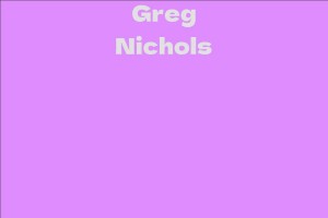 Greg Nichols - Facts, Bio, Career, Net Worth | AidWiki