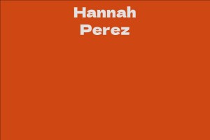 Hannah Perez - Facts, Bio, Career, Net Worth | AidWiki