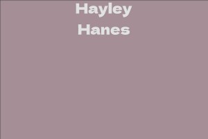 Hayley Hanes - Facts, Bio, Career, Net Worth | AidWiki