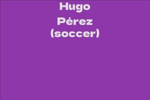 Hugo Pérez (soccer) - Facts, Bio, Career, Net Worth | AidWiki