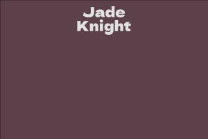 Jade Knight - Facts, Bio, Career, Net Worth | AidWiki