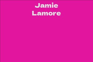 Jamie Lamore - Facts, Bio, Career, Net Worth | AidWiki