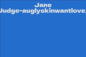 Jane Judge-auglyskinwantlove_ - Facts, Bio, Career, Net Worth | AidWiki