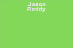 Jason Reddy - Facts, Bio, Career, Net Worth | AidWiki