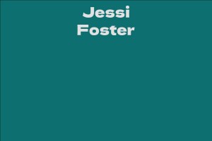 Jessi Foster - Facts, Bio, Career, Net Worth | AidWiki