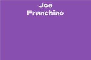 Joe Franchino - Facts, Bio, Career, Net Worth | AidWiki