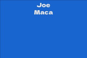 Joe Maca - Facts, Bio, Career, Net Worth | AidWiki