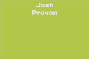 Josh Provan - Facts, Bio, Career, Net Worth | AidWiki