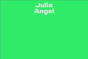 Julia Angel - Facts, Bio, Career, Net Worth | AidWiki