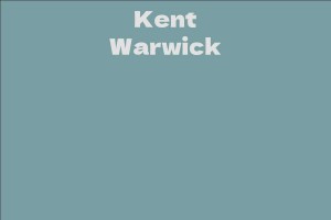 Kent Warwick - Facts, Bio, Career, Net Worth | AidWiki