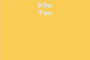 Kim Tao - Facts, Bio, Career, Net Worth | AidWiki