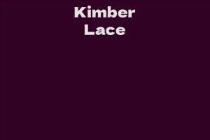 Kimber Lace - Facts, Bio, Career, Net Worth | AidWiki