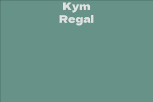 Kym Regal - Facts, Bio, Career, Net Worth | AidWiki