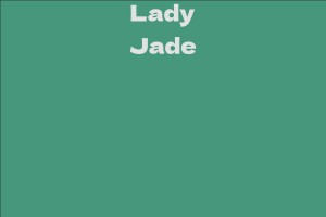 Lady Jade - Facts, Bio, Career, Net Worth | AidWiki