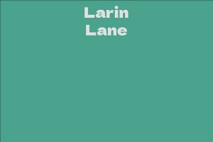 Larin Lane - Facts, Bio, Career, Net Worth | AidWiki