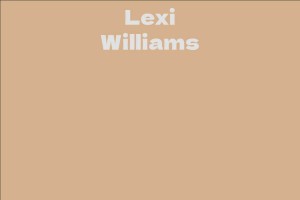 Lexi Williams - Facts, Bio, Career, Net Worth | AidWiki