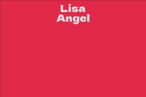 Lisa Angel - Facts, Bio, Career, Net Worth | AidWiki