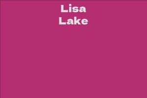 Lisa Lake - Facts, Bio, Career, Net Worth | AidWiki