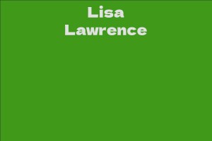 Lisa Lawrence - Facts, Bio, Career, Net Worth | AidWiki