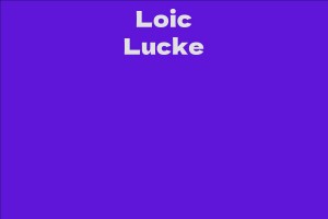 Loic Lucke - Facts, Bio, Career, Net Worth | AidWiki