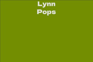 Lynn Pops - Facts, Bio, Career, Net Worth | AidWiki
