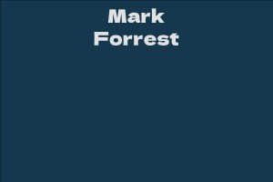 Mark Forrest - Facts, Bio, Career, Net Worth | AidWiki