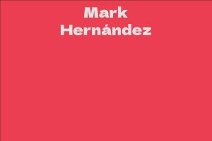 Mark Hernández - Facts, Bio, Career, Net Worth | AidWiki