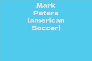 Mark Peters (american Soccer) - Facts, Bio, Career, Net Worth | AidWiki