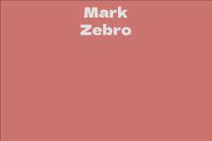 Mark Zebro - Facts, Bio, Career, Net Worth | AidWiki