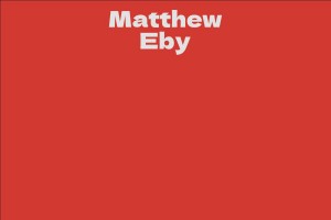 Matthew Eby - Facts, Bio, Career, Net Worth | AidWiki