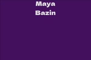 Maya Bazin - Facts, Bio, Career, Net Worth | AidWiki
