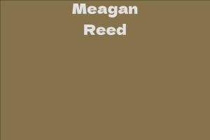 Meagan Reed - Facts, Bio, Career, Net Worth | AidWiki