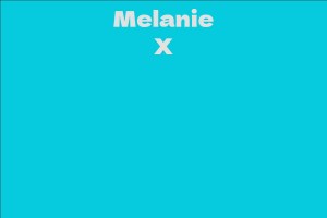 Melanie X - Facts, Bio, Career, Net Worth | AidWiki