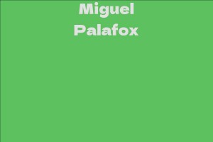 Miguel Palafox - Facts, Bio, Career, Net Worth | AidWiki