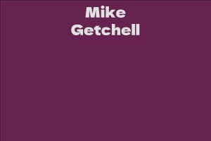 Mike Getchell - Facts, Bio, Career, Net Worth | AidWiki