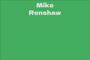 Mike Renshaw - Facts, Bio, Career, Net Worth | AidWiki