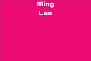 Ming Lee - Facts, Bio, Career, Net Worth | AidWiki