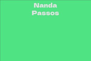 Nanda Passos - Facts, Bio, Career, Net Worth | AidWiki