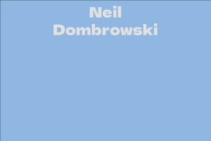 Neil Dombrowski - Facts, Bio, Career, Net Worth | AidWiki