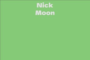 Nick Moon - Facts, Bio, Career, Net Worth | AidWiki