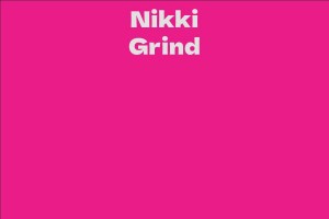 Nikki Grind - Facts, Bio, Career, Net Worth | AidWiki